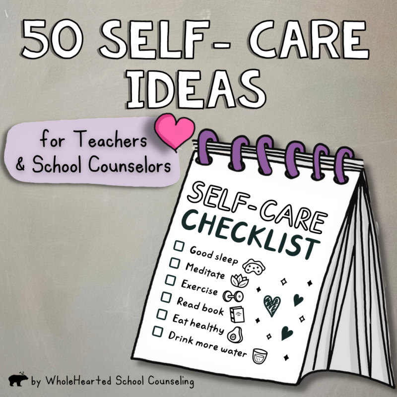 Practical Self-Care Ideas for Teachers and Counselors- WholeHearted ...