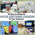 20 Easy Ways to Integrate Social Emotional Learning In Your Classroom ...